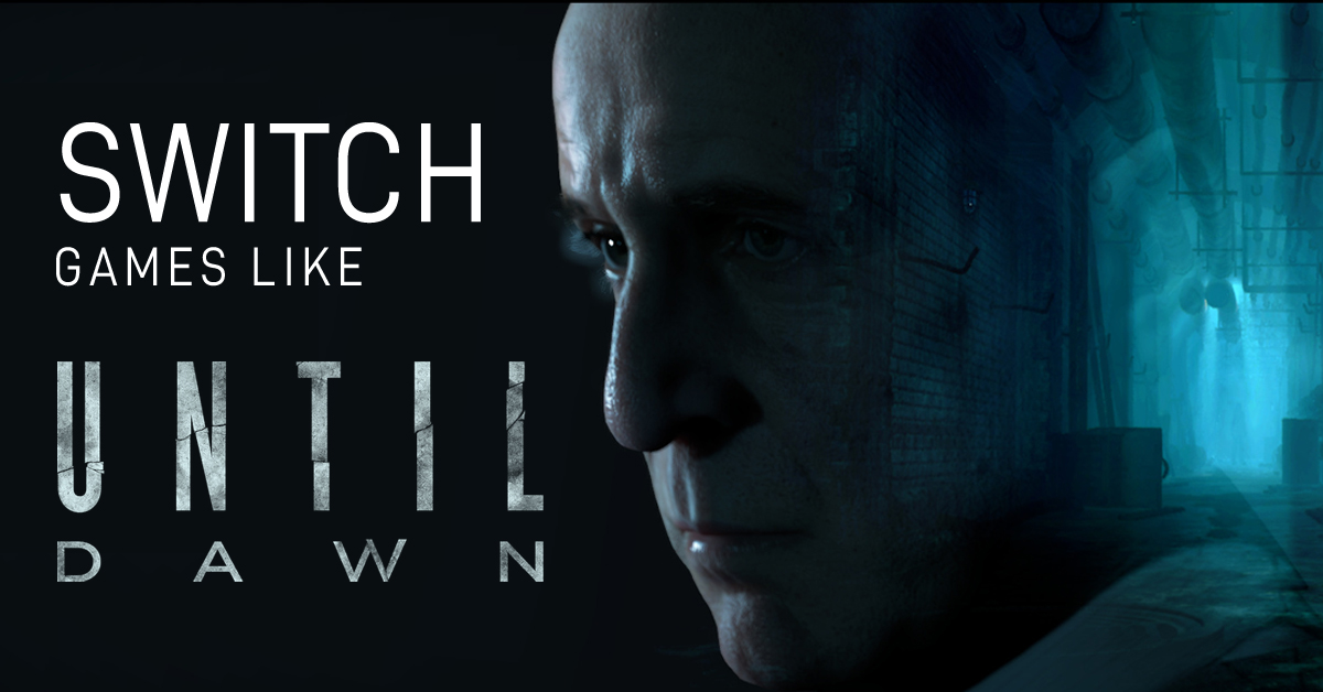 Top 10 dei giochi come Until Dawn per Switch