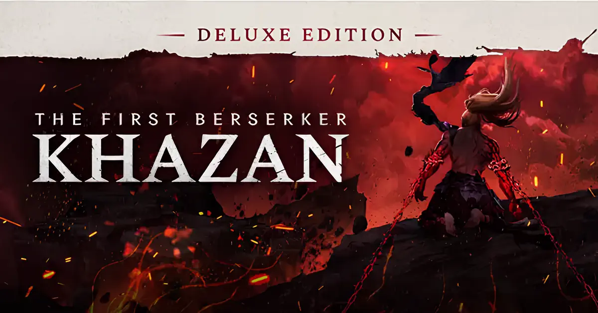 The First Berserker: Khazan - Reap Your Revenge Early with the Deluxe ...